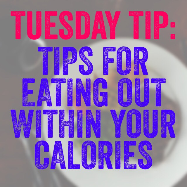 Tuesday Tip: Tips for Eating out within your calories – Every Step Fitness