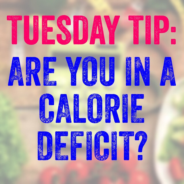 Tuesday Tip: Are you in a Calorie deficit? – Every Step Fitness
