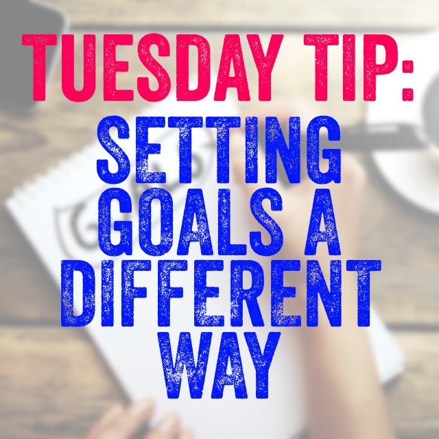 Tuesday Tip: Setting goals a different way – Every Step Fitness