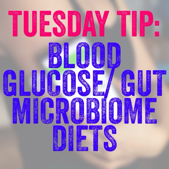 Tuesday Tip: Blood glucose/ Gut microbiome diets – Every Step Fitness