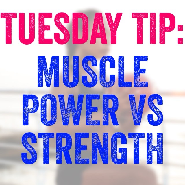 Tuesday Tip: Muscle power vs strength – Every Step Fitness